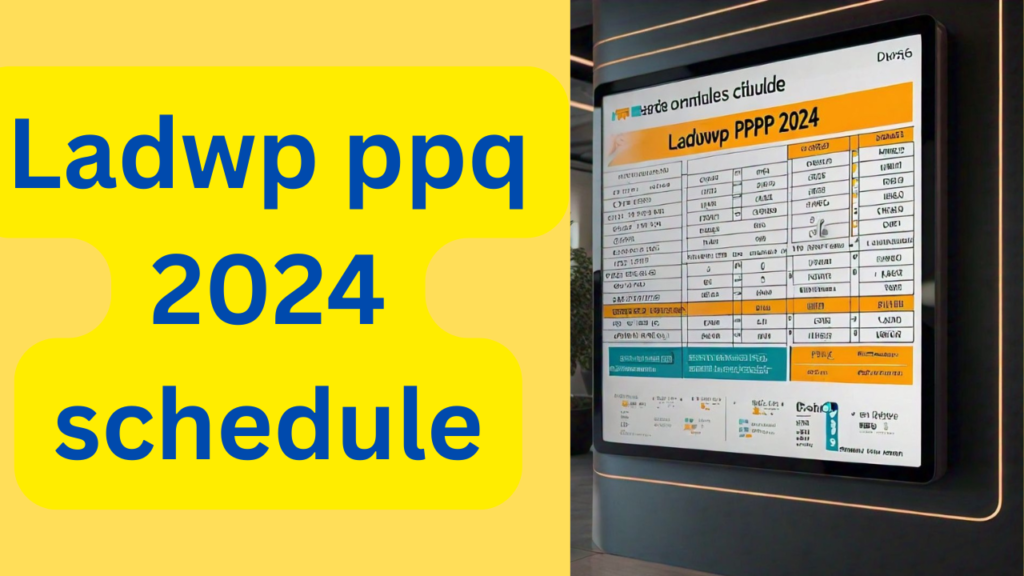 LADWP PPQ 2024 Schedule: Everything You Need to Know - Vizaca