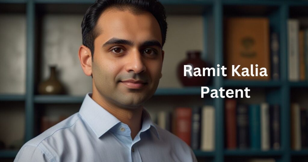 Ramit Kalia Patent: Innovation and Its Impact on the Community