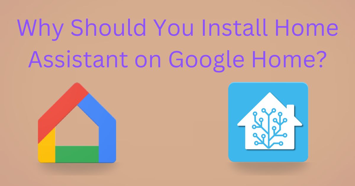 How to Install Home Assistant on Google Home (Android & iPhone Users ...