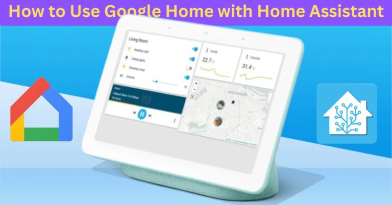 How to Use Google Home with Home Assistant A Complete Guide - Vizaca